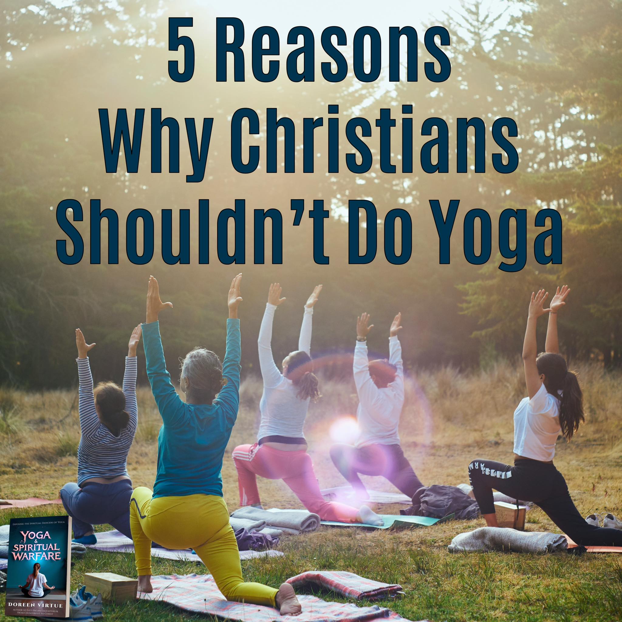 Why Christians shouldn’t do Yoga